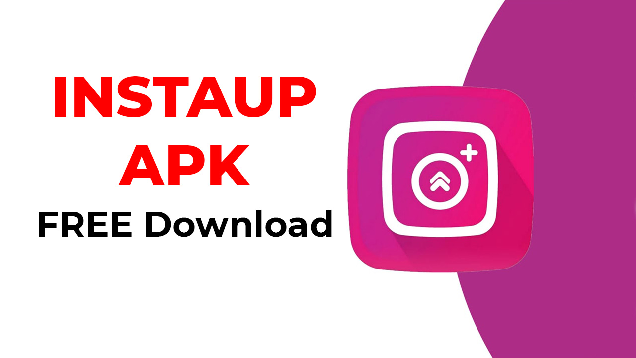 Instaup APK Free Download Latest Version - Describe WP